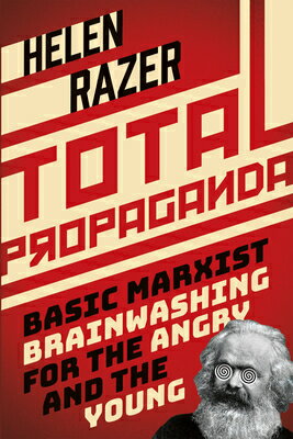 楽天ブックス: Total Propaganda: Basic Marxist Brainwashing for the Angry and ...
