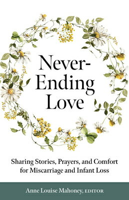 楽天ブックス: Never-Ending Love: Sharing Stories, Prayers, and Comfort for ...