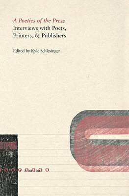 楽天ブックス: A Poetics of the Press: Interviews with Poets, Printers ...