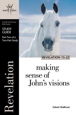 楽天ブックス: Revelation Part 2 Study Guide: Making Sense of John's Visions ...