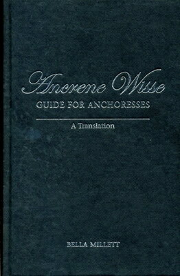 楽天ブックス: Ancrene Wisse / Guide for Anchoresses: A Translation - Bella ...