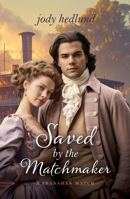 楽天ブックス: Saved by the Matchmaker - Jody Hedlund - 9781420517781 : 洋書