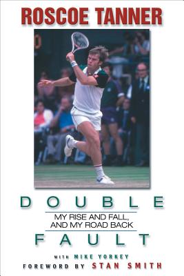 楽天ブックス: Double Fault: My Rise and Fall, and My Road Back - Rosco Tanner ...