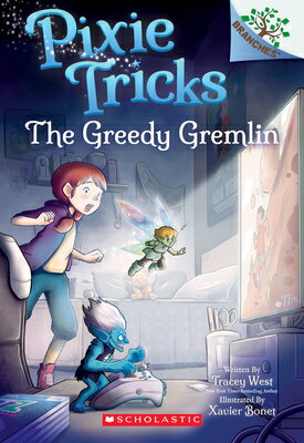 楽天ブックス: The Greedy Gremlin: A Branches Book (Pixie Tricks #2): Volume 2 ...