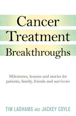 楽天ブックス: Cancer Treatment Breakthroughs: Milestones, Lessons and Stories ...