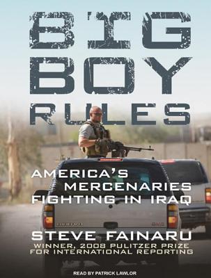 楽天ブックス: Big Boy Rules: America's Mercenaries Fighting in Iraq - Steve ...
