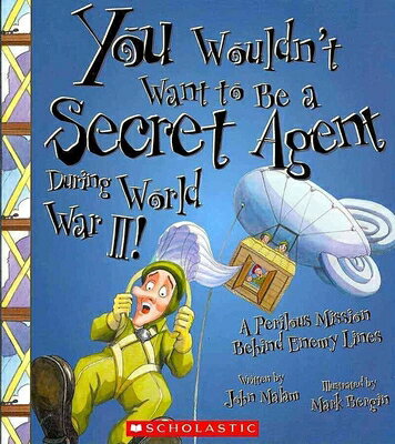 楽天ブックス: You Wouldn't Want to Be a Secret Agent During World War II ...