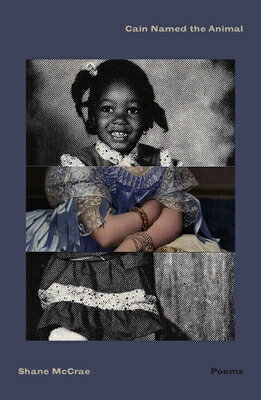 楽天ブックス: Cain Named the Animal: Poems - Shane McCrae - 9780374607845 : 洋書