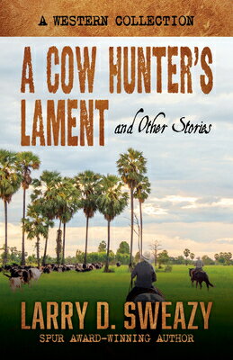 楽天ブックス: A Cow Hunter's Lament and Other Stories: A Western Collection ...