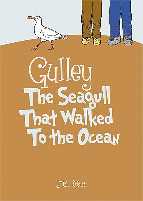 楽天ブックス: Gulley: The Seagull That Walked to the Ocean - J. B. Poet ...
