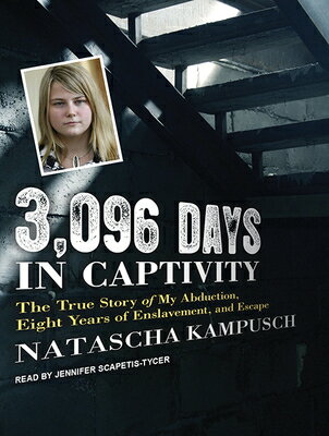 楽天ブックス: 3,096 Days in Captivity: The True Story of My Abduction, Eight ...