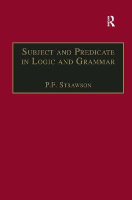 楽天ブックス: Subject and Predicate in Logic and Grammar - P. F. Strawson ...