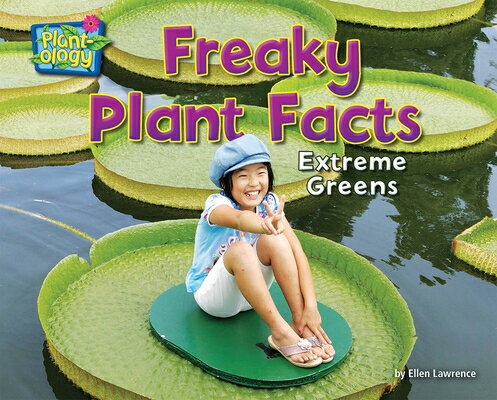 楽天ブックス: Freaky Plant Facts: Extreme Greens - Ellen Lawrence ...