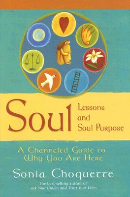楽天ブックス: Soul Lessons and Soul Purpose: A Channeled Guide to Why You Are ...
