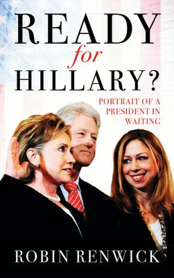 楽天ブックス: Ready for Hillary?: Portrait of a President in Waiting - Robin ...