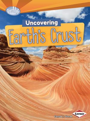 楽天ブックス: Uncovering Earth's Crust - Conrad J. Storad - 9781467707893 : 洋書