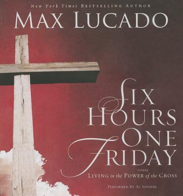 楽天ブックス: Six Hours One Friday: Living in the Power of the Cross - Max ...