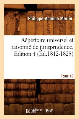 楽天ブックス: Rpertoire Universel Et Raisonn de Jurisprudence. Edition 4 ...