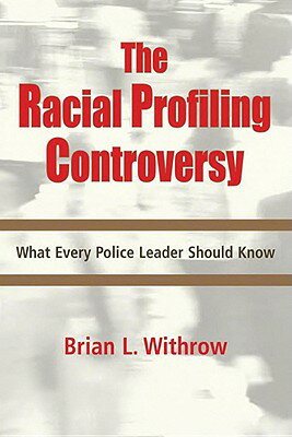 楽天ブックス: The Racial Profiling Controversy: What Every Police Leader ...
