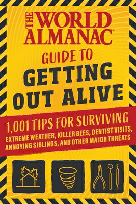 楽天ブックス: The World Almanac Guide to Getting Out Alive: 1,001 Tips for ...