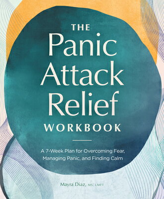 楽天ブックス: The Panic Attack Relief Workbook: A 7-Week Plan for Overcoming ...