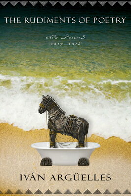 楽天ブックス: Rudiments of Poetry: New Poems 2017-2018 - Ivan Arguelles ...