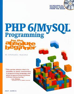 楽天ブックス: PHP 6/MySQL Programming for the Absolute Beginner [With CDROM ...