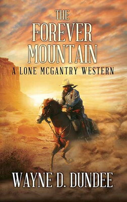 楽天ブックス: The Forever Mountain: A Lone McGantry Western - Wayne D. Dundee ...