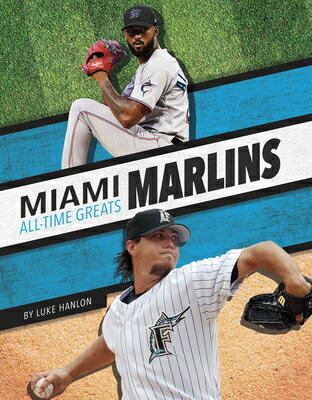 楽天ブックス: Miami Marlins All-Time Greats - Luke Hanlon - 9781634947992 : 洋書