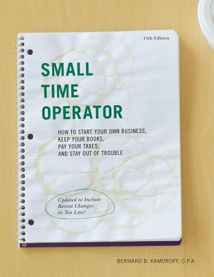 楽天ブックス: Small Time Operator: How to Start Your Own Business, Keep Your ...