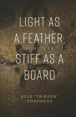 楽天ブックス: Light as a Feather, Stiff as a Board - Kyle Trigger Coroneos ...