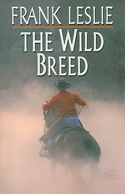 楽天ブックス: The Wild Breed - Frank Leslie - 9781597227995 : 洋書