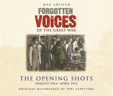 楽天ブックス: Forgotten Voices of the Great War: The First Year: August 1914 ...