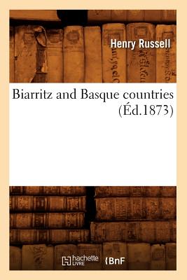 楽天ブックス: Biarritz and Basque Countries (d.1873) - Henry Russell ...