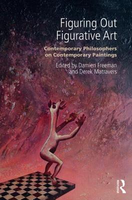 楽天ブックス: Figuring Out Figurative Art: Contemporary Philosophers on ...