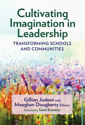 楽天ブックス: Cultivating Imagination in Leadership: Transforming Schools and ...