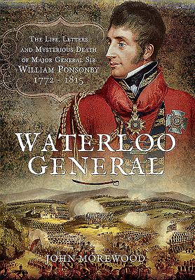 楽天ブックス: Waterloo General: The Life, Letters and Mysterious Death of ...
