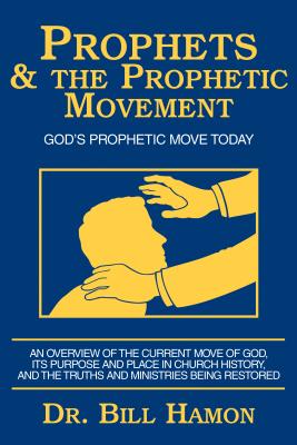 楽天ブックス: Prophets and the Prophetic Movement - Bill Hamon ...