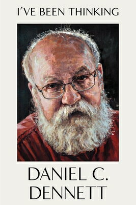 楽天ブックス: I've Been Thinking - Daniel C. Dennett - 9780393868050 : 洋書