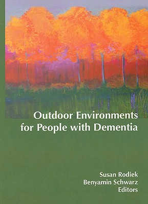 楽天ブックス: Outdoor Environments for People with Dementia - Susan Rodiek ...
