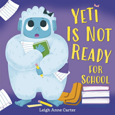 楽天ブックス: Yeti Is Not Ready for School - Leigh Anne Carter ...