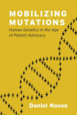 楽天ブックス: Mobilizing Mutations: Human Genetics in the Age of Patient ...