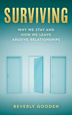 楽天ブックス: Surviving: Why We Stay and How We Leave Abusive Relationships ...