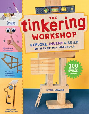 楽天ブックス: The Tinkering Workshop: Explore, Invent & Build with Everyday ...