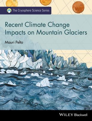 楽天ブックス: Recent Climate Change Impacts on Mountain Glaciers - Mauri ...
