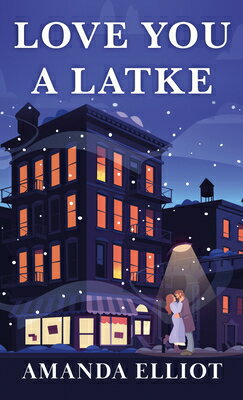 楽天ブックス: Love You a Latke - Amanda Elliot - 9781420518122 : 洋書