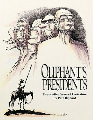 楽天ブックス: Oliphant's Presidents:: Twenty-Five Years of Caricature - Pat ...