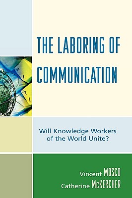楽天ブックス: Laboring of Communication: Will Knowledge Workers of the World ...
