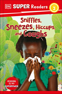 楽天ブックス: DK Super Readers Level 2 Sniffles, Sneezes, Hiccups, and Coughs ...