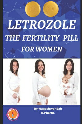 楽天ブックス: Letrozole-the fertility pill for women: Femara 2.5 - Nageshwar ...